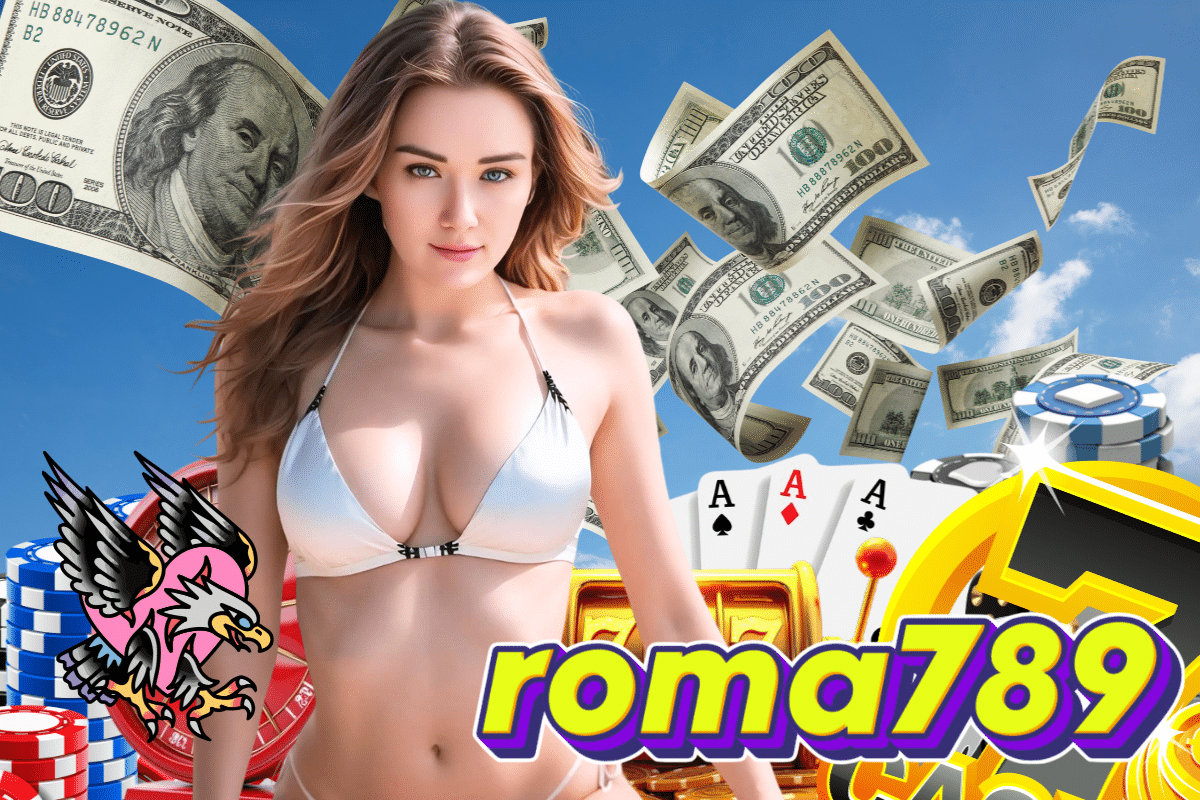 roma789 สล็อตเปลี่ยนชีวิต อย่ามัวแต่คิดแค่ต้องกล้าลอง slot